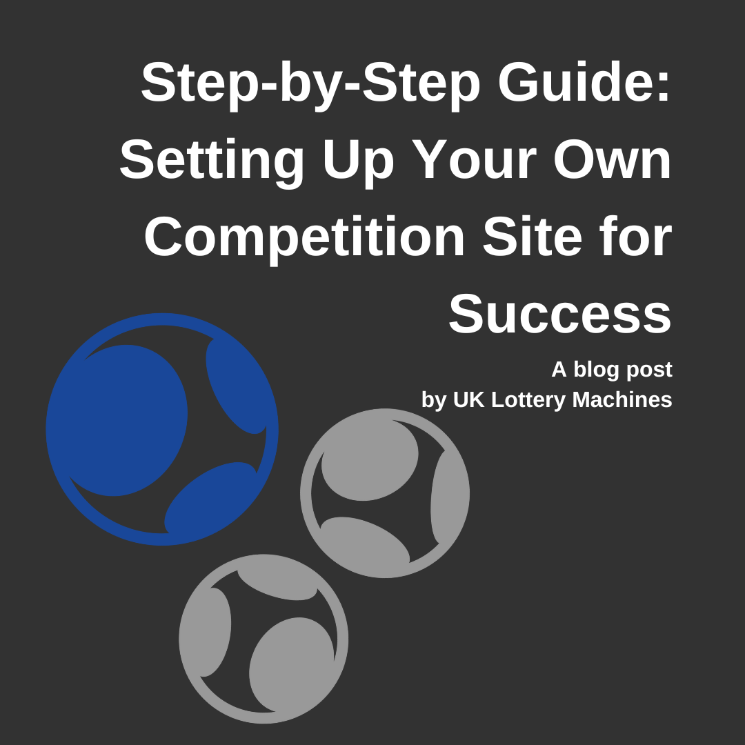 UK Lottery Machines | Setting Up Your Own Competition Site
